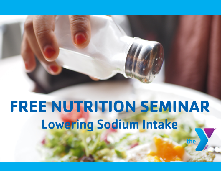 YMCA Heart Healthy Nutrition Seminar: Lowering Sodium Intake